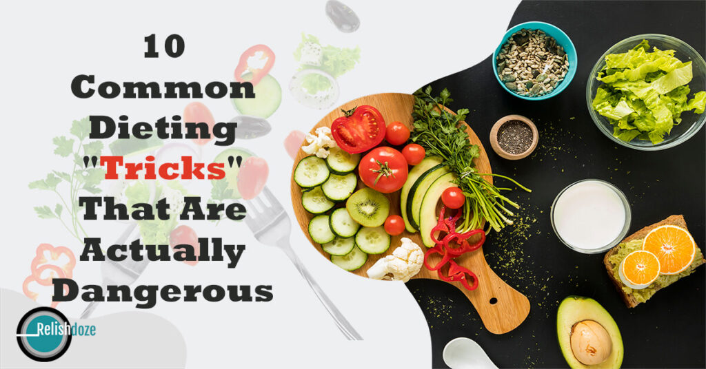 10 Common Dieting "Tricks" That Are Actually Dangerous - Relish Doze